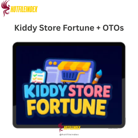 Buy Kiddy Store Fortune + OTO12 All Bonus $29.00 - HotFileIndex
