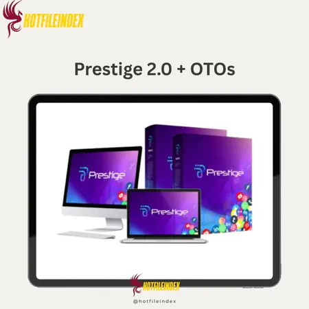 Buy Prestige 2.0 + OTOs All Bonus $17.00 - HotFileIndex